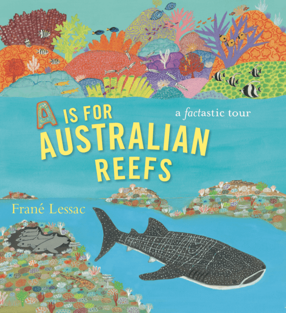Frané Lessac on A is for Australian Reefs
